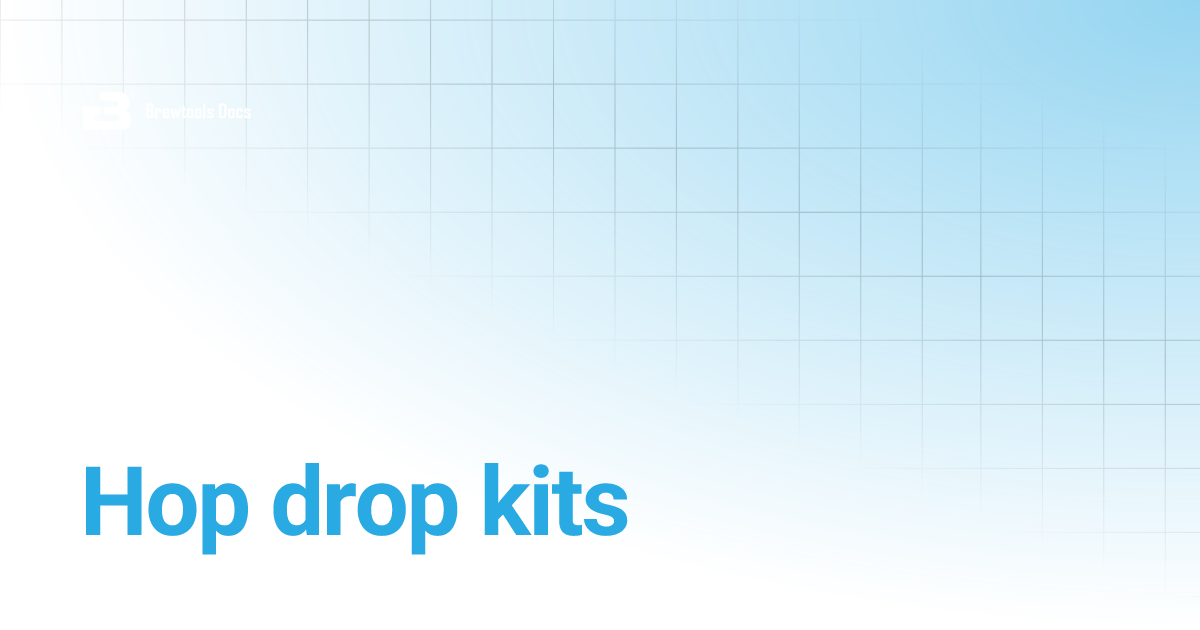 Hop drop kits | Brewtools Docs