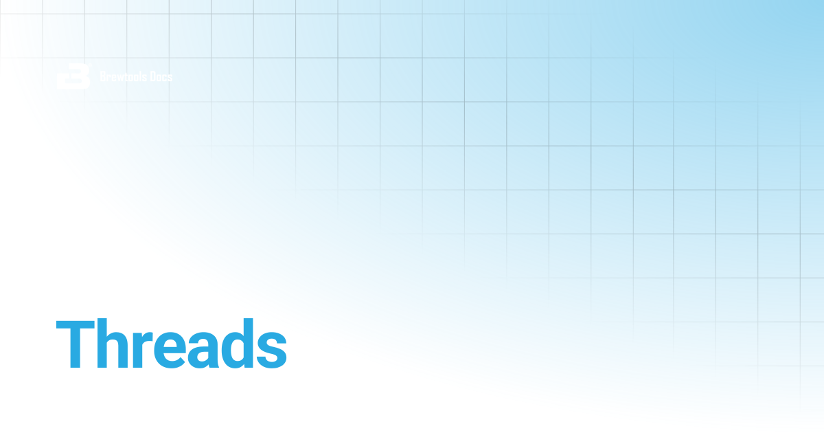 Threads | Brewtools Docs