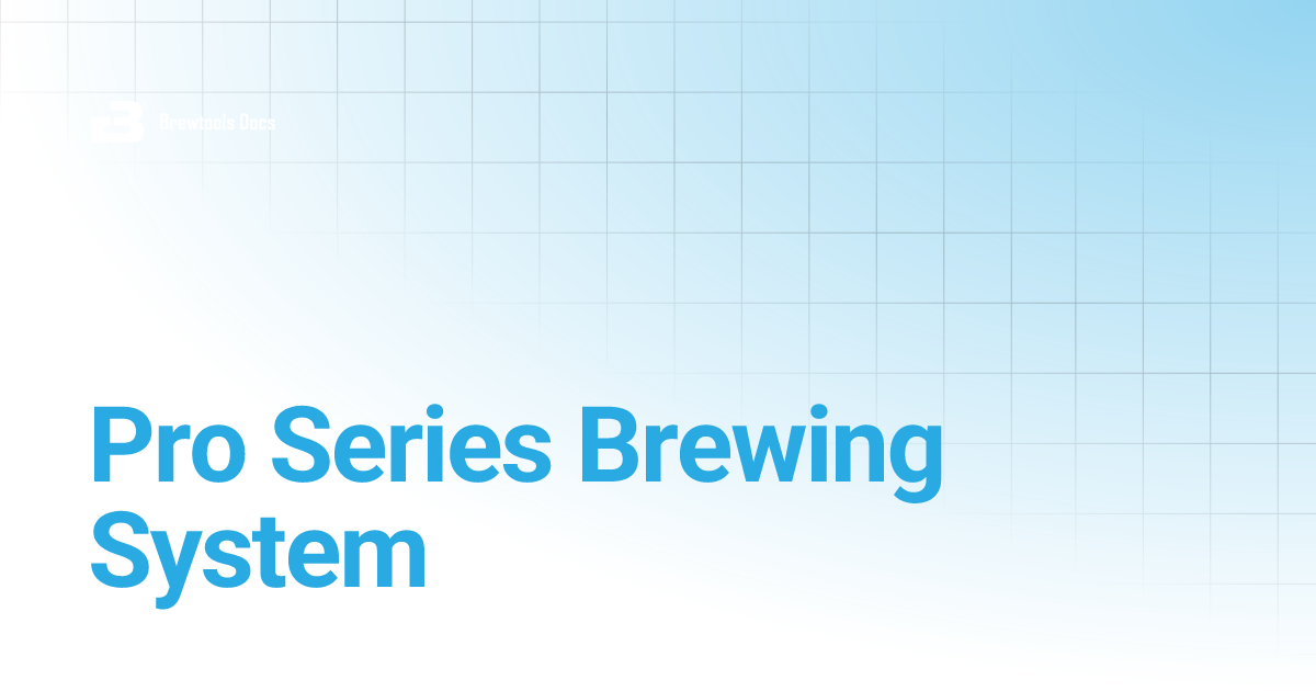 Pro Series Brewing System | Brewtools Docs